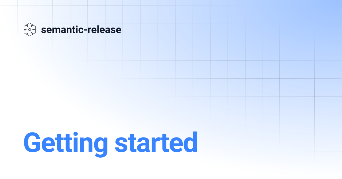 Getting started | semantic-release Getting started | semantic-release